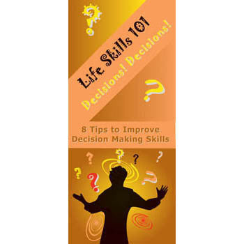 Life Skills 101 Pamphlet: Decisions! Decisions! Decision Making Skills ...