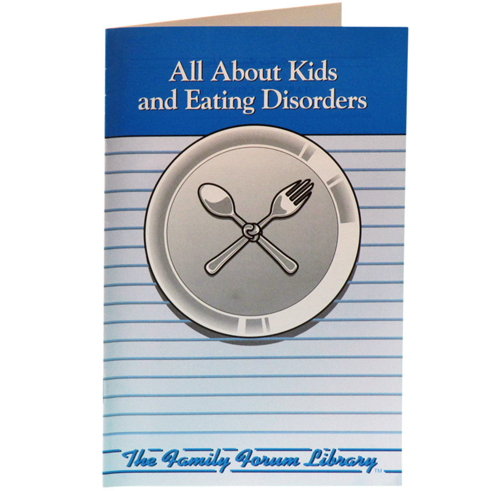 Family Forum Booklet: All About Kids and Eating Disorders 25 pack – SR ...